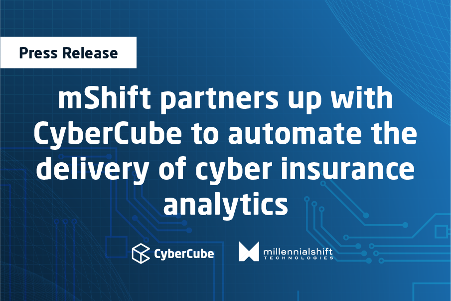 mShift partners up with CyberCube to automate the delivery of cyber insurance analytics